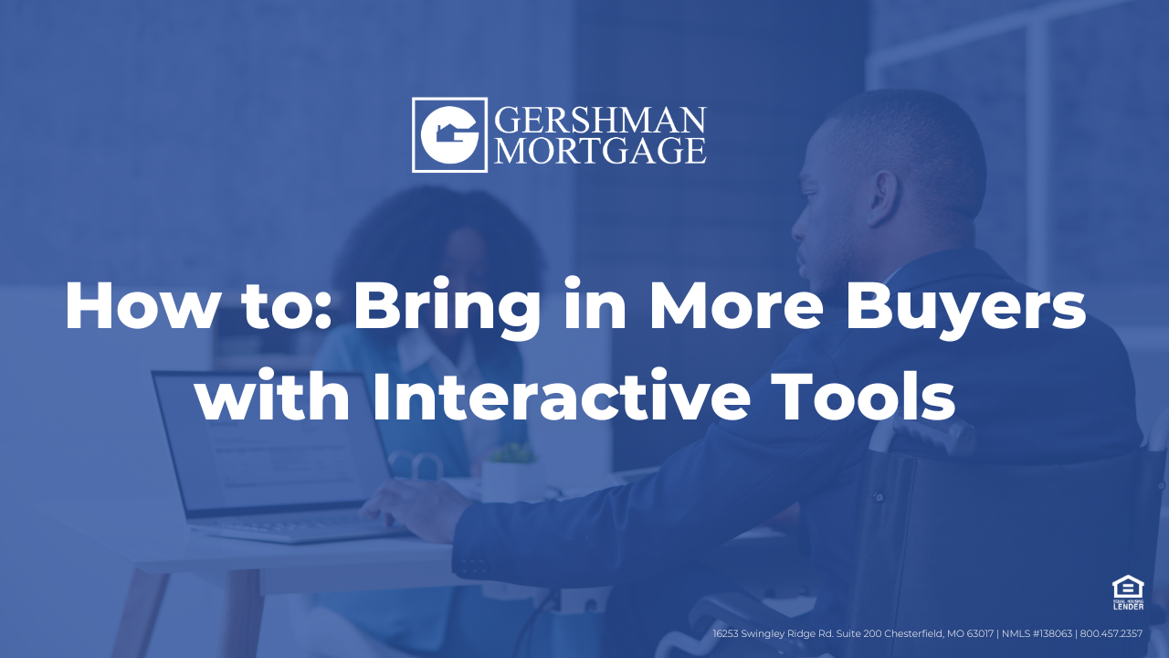 Bring More Buyers with Interactive Tools for Real Estate Agents - Gershman Mortgage
